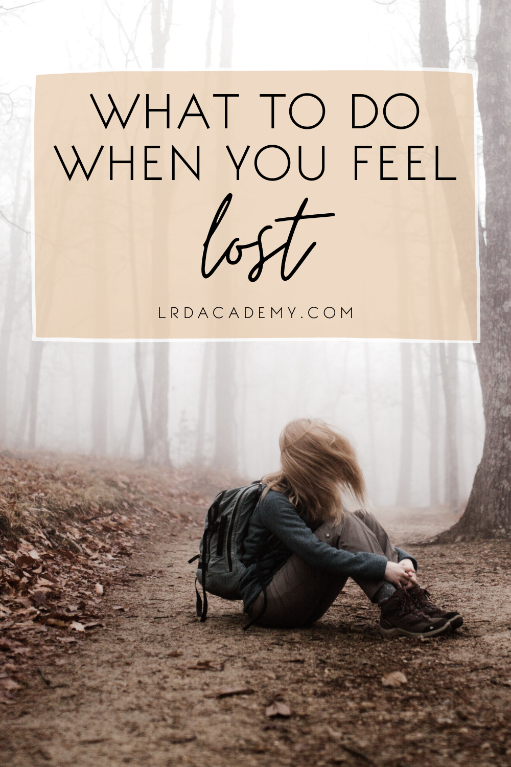 How to keep going when you feel lost - lrdacademy.com