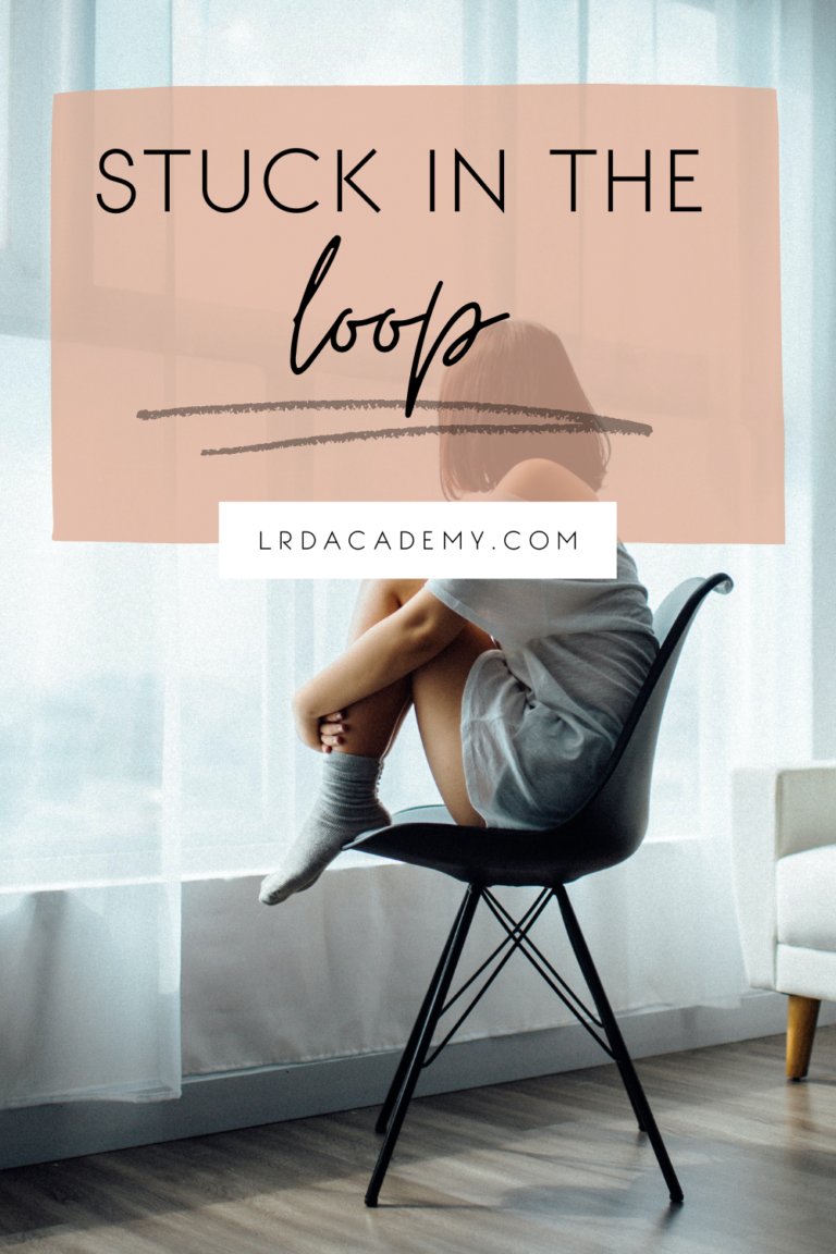 Stuck in the Loop - lrdacademy.com - LRD Lifestyle